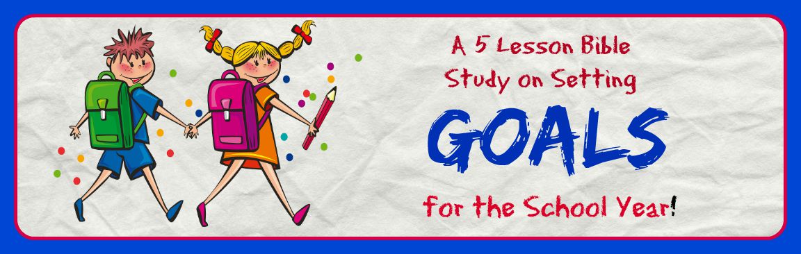 Goals: A 5 Lesson Bible Study for Students and Their Families – Cheri ...