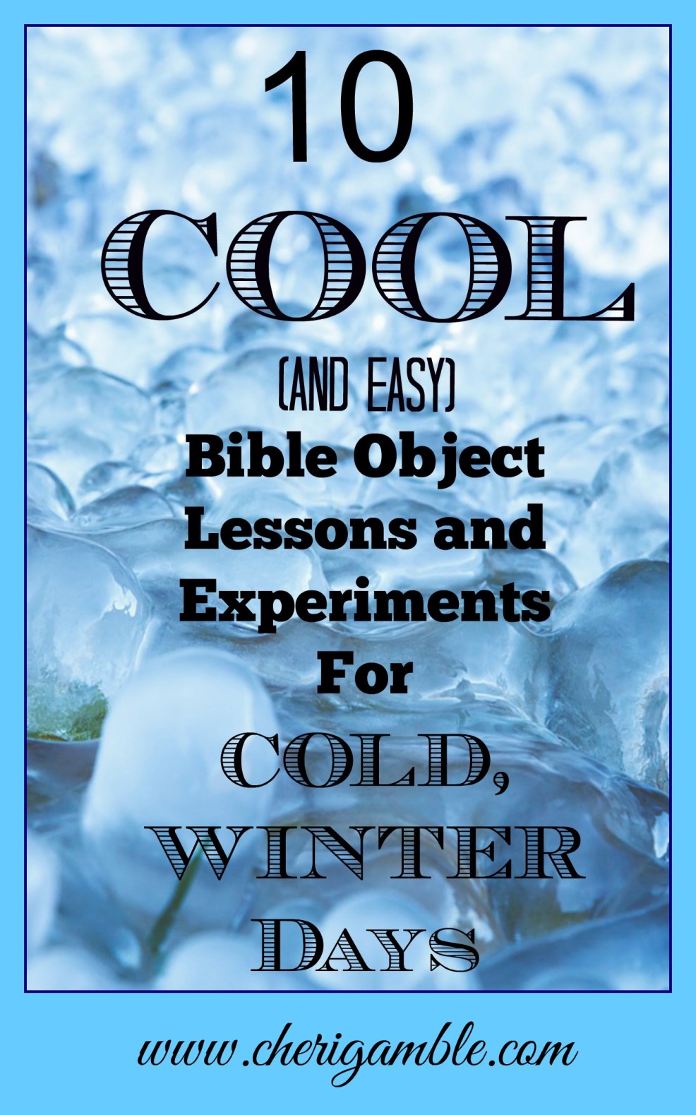 10 Cool (and easy) Bible Object Lessons & Experiments for Cold Winter ...