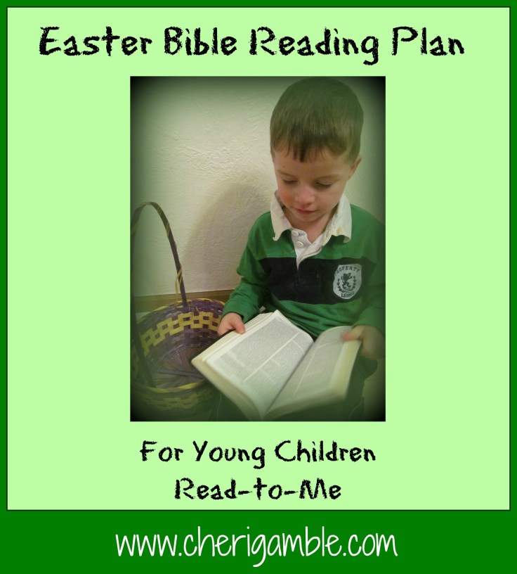 Easter Bible Reading Plan for Young Children (Read-to-Me) – Cheri Gamble