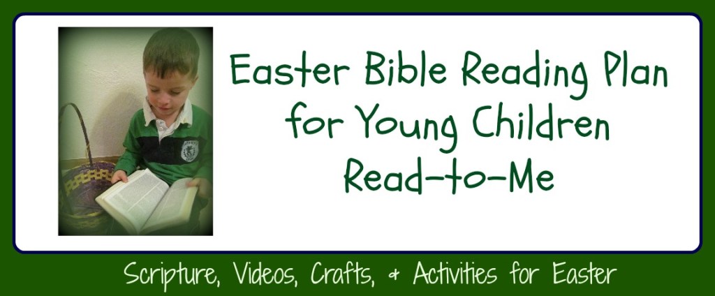 Easter Bible Reading Plan for Young Children (Read-to-Me) – Cheri Gamble