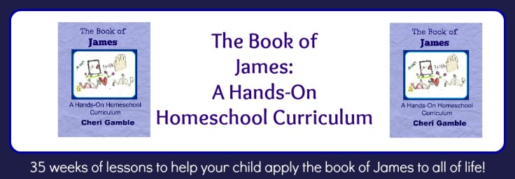 The Book of James: A Hands-On Homeschool Curriculum – Cheri Gamble