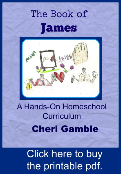 The Book of James: A Hands-On Homeschool Curriculum – Cheri Gamble