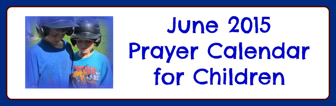 June 2015 Prayer Calendar for Children – Cheri Gamble