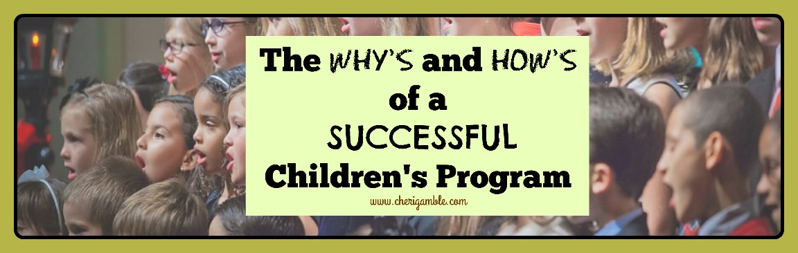 The Why’s and How’s of a Successful Children’s Program – Cheri Gamble
