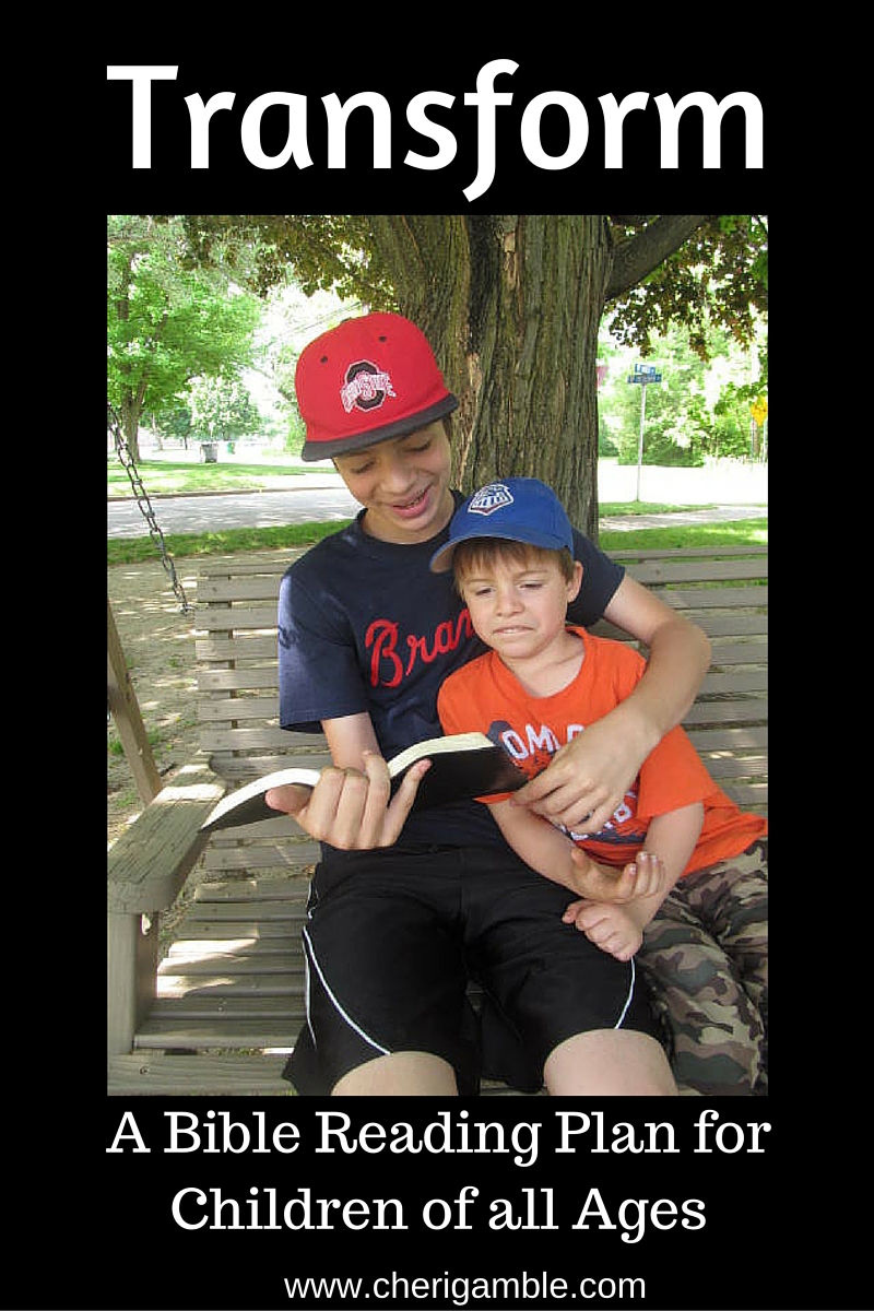 Transform: A 10 Week Bible Reading Plan for Children – Cheri Gamble