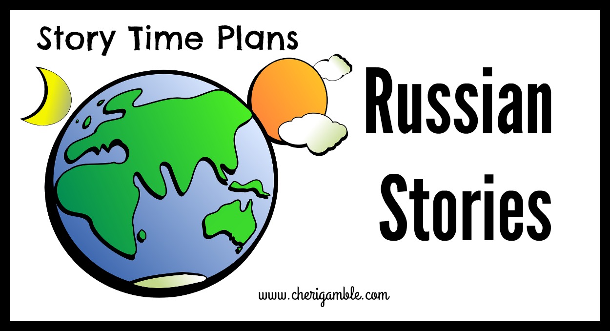 Storytime Plans – Russian Stories – Cheri Gamble
