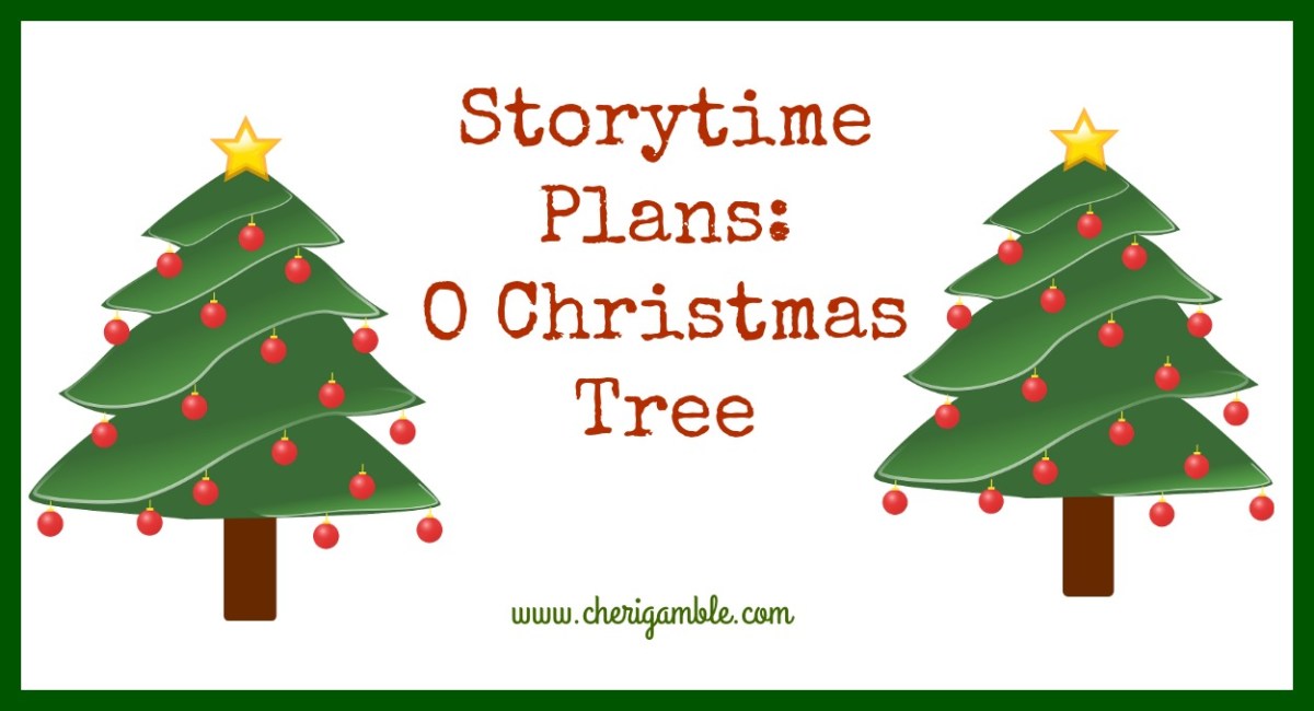 Storytime Plans: O Christmas Tree – Cheri Gamble