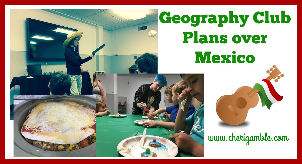 Geography Club Lesson Plans over Mexico – Cheri Gamble