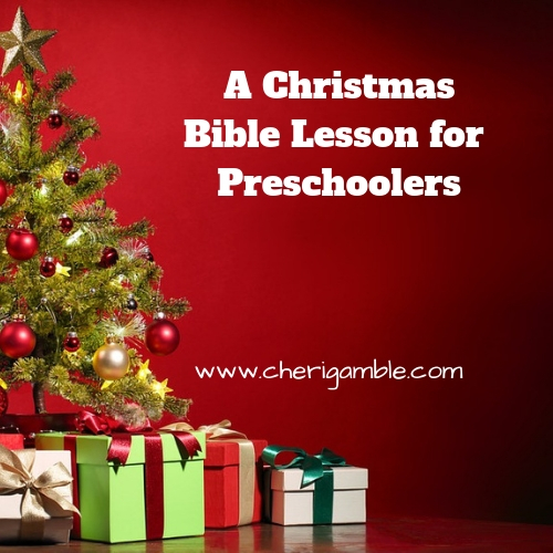 Jesus is the Best Gift: A Christmas Lesson for Preschoolers – Cheri Gamble