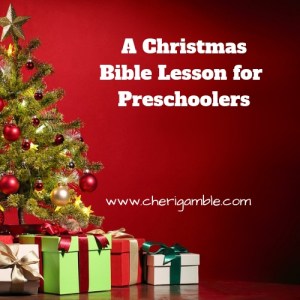 Jesus is the Best Gift: A Christmas Lesson for Preschoolers – Cheri Gamble