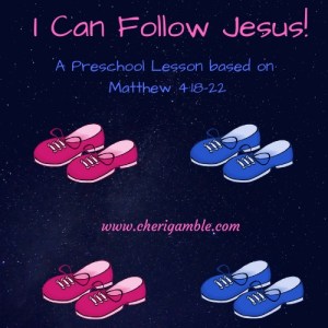 I can Follow Jesus: A Preschool Bible Lesson – Cheri Gamble