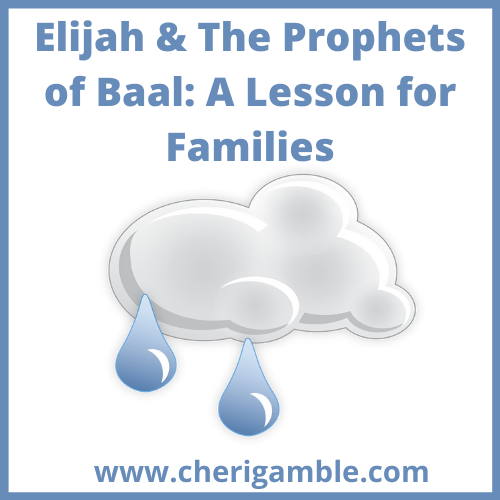 Elijah & The Prophets of Baal: A Lesson for Families – Cheri Gamble