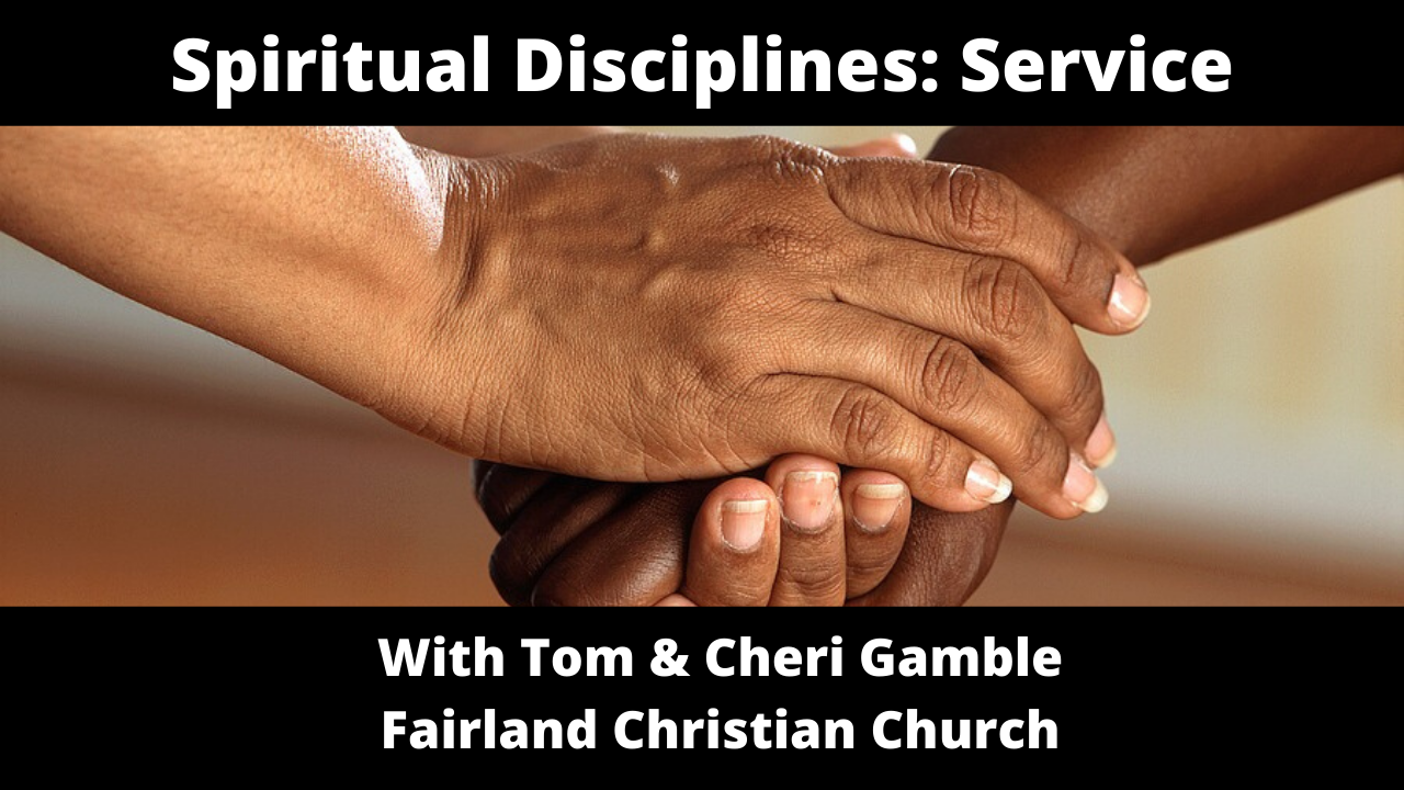 Spiritual Disciplines: Service – Cheri Gamble